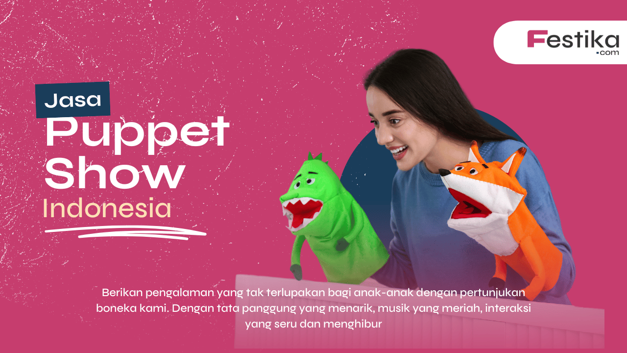 Sewa Jasa Puppet Show Indonesia – No.1 & Terpercaya – Festika